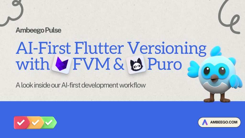 FVM, Puro & AI: Ambeego’s Playbook for Managing Flutter Versions – Ambeego
